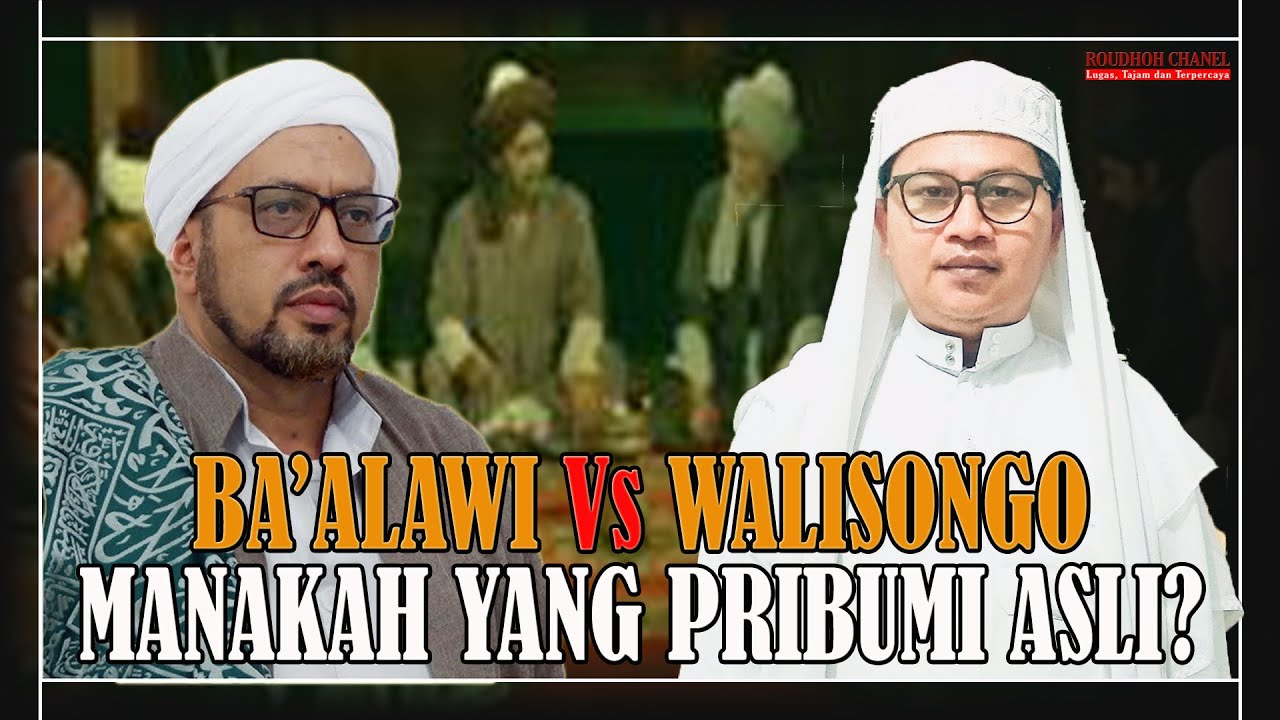 Walisongo Pribumi, Klan Ba’alwi Imigran: Meluruskan Sejarah Islam ...